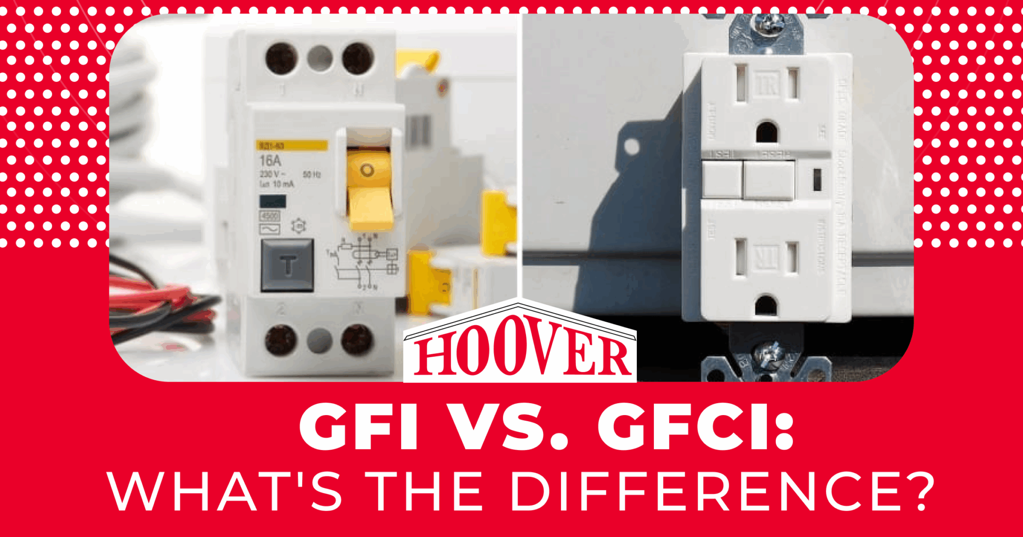 GFI vs. GFCI: What’s the Difference? - Hoover Electric, Plumbing ...