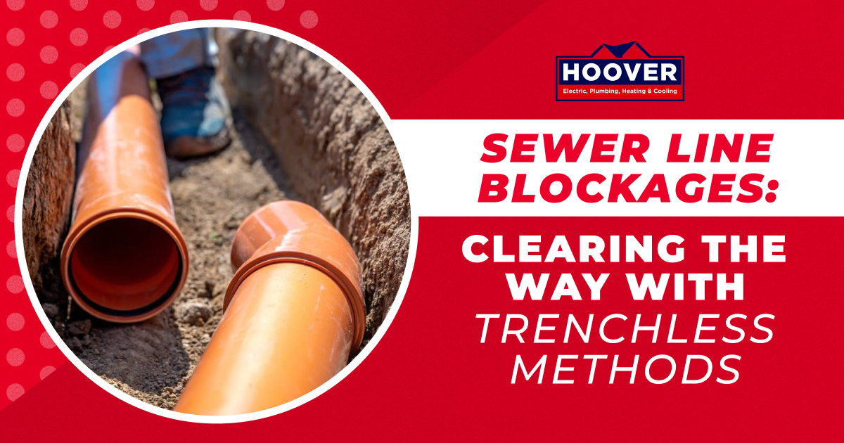 Sewer Line Blockages: Clearing the Way With Trenchless Methods - Hoover